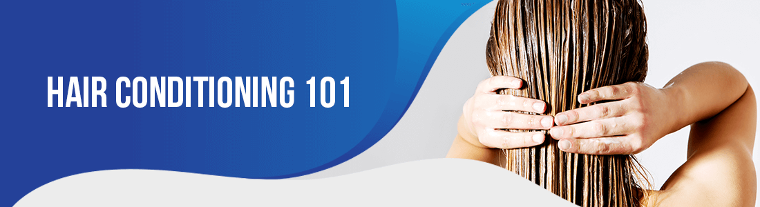 Hair Conditioning 101